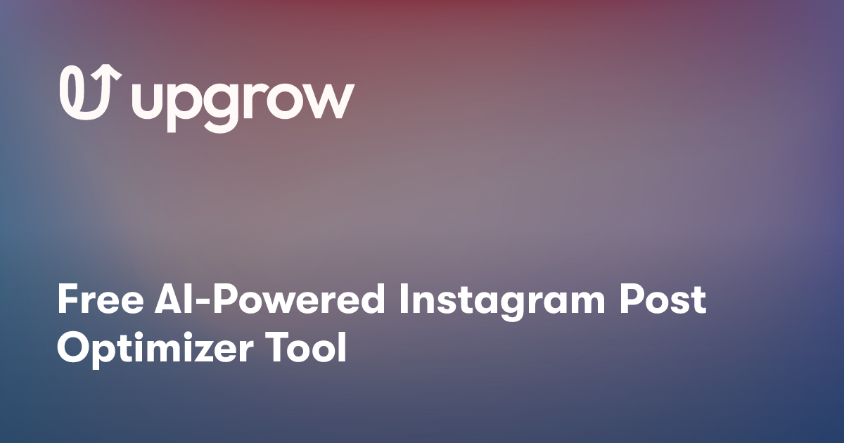 Free AI-Powered Instagram Post Optimizer Tool | Free Tools | UpGrow