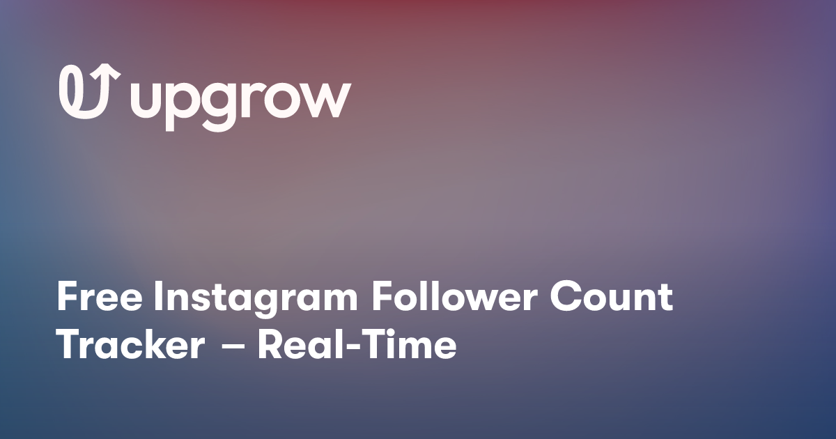 Free Instagram Follower Count Tracker – Real-Time | Free Tools | UpGrow